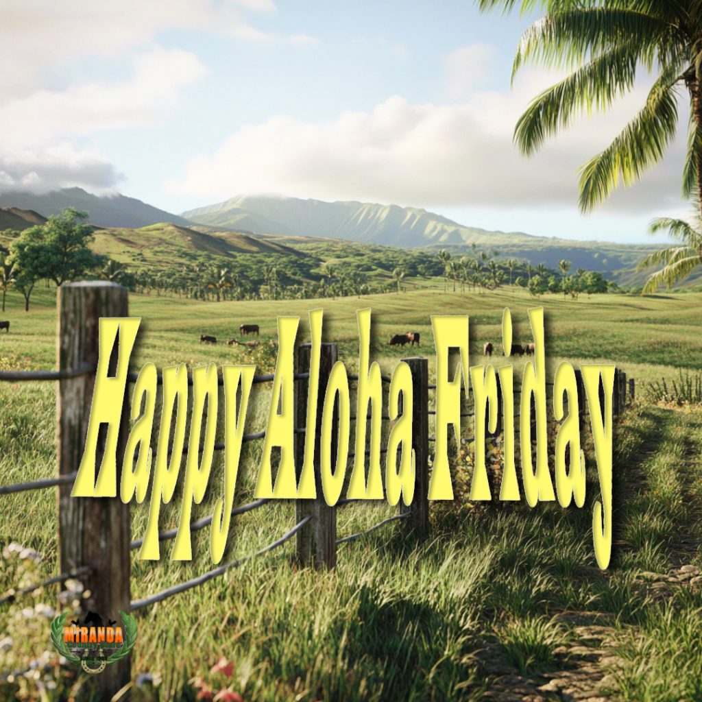 Happy Aloha Friday from Miranda Country Store - Miranda Country Store