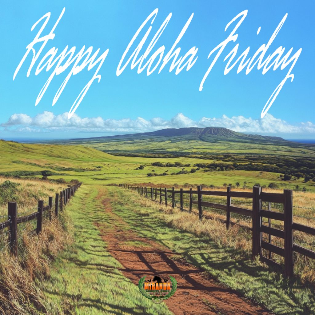 Happy Aloha Friday from Miranda Country Store! - Miranda Country Store