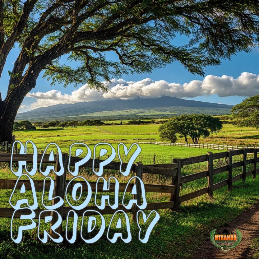 Aloha Friday from Miranda Country Store! - Miranda Country Store